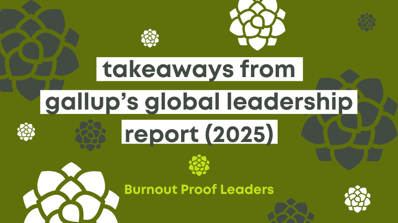Takeaways from Gallup’s Global Leadership Report (2025)