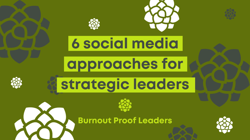 6 Social Media Approaches for Strategic Leaders